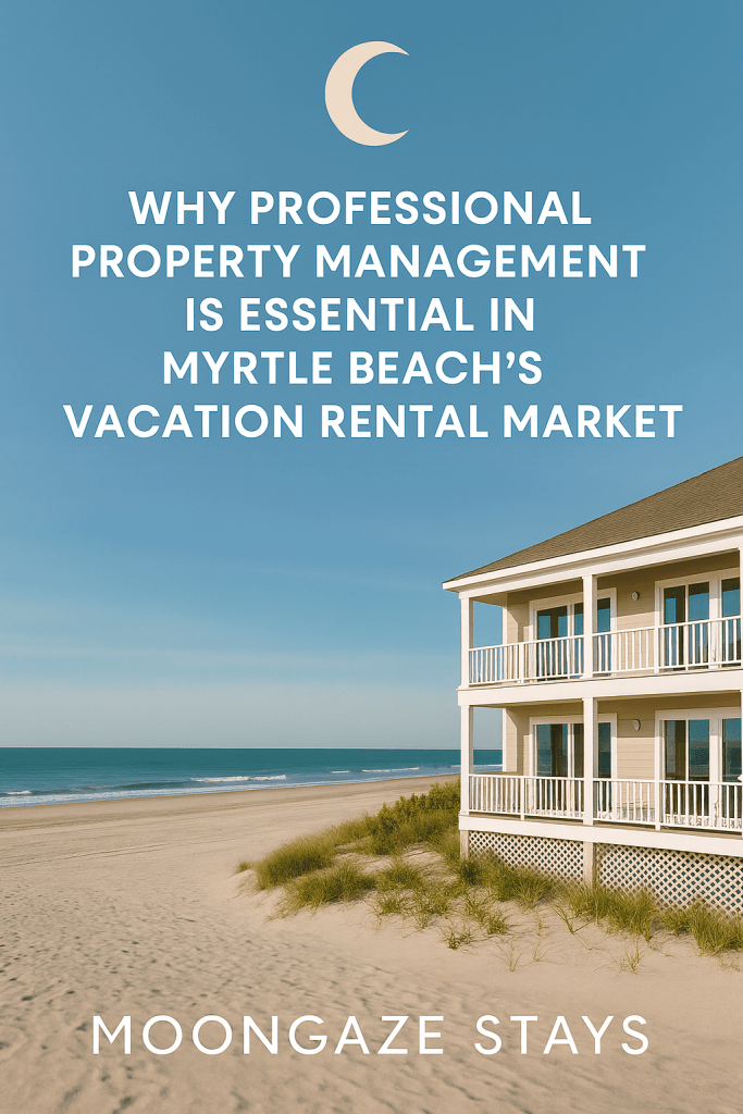 Myrtle Beach Property Management - Moongaze Stays